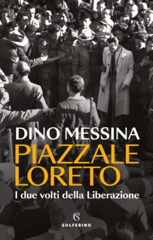 Storia di Piazzale Loreto, luogo simbolo del dramma della Guerra Civile ...